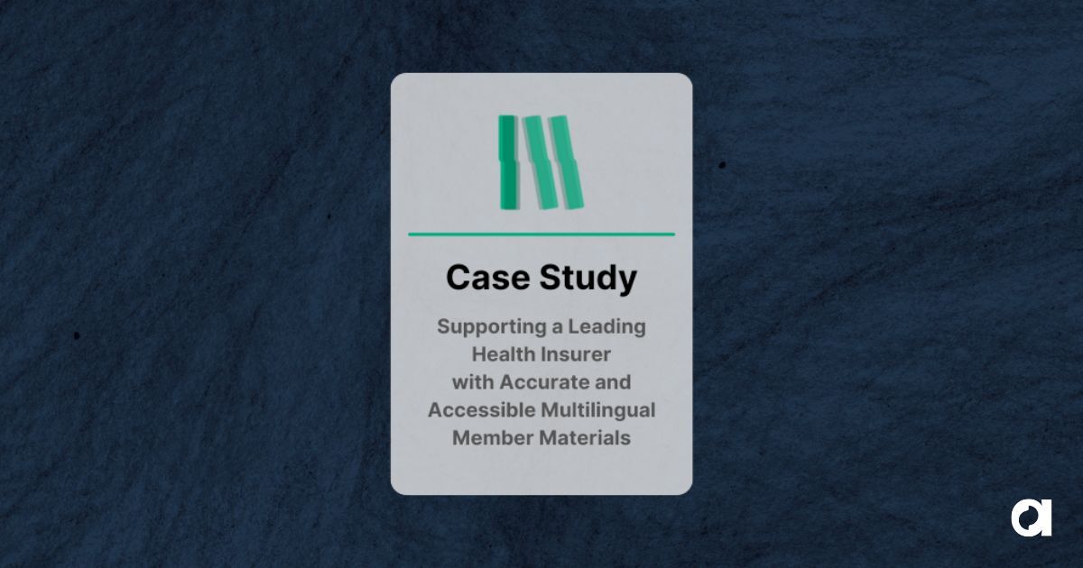 Supporting a Leading Health Insurer with Accurate and Accessible Multilingual Member Materials ...